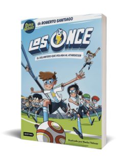 LOS ONCE 1. EL DELANTERO QUE VOLABA AL ATARDECER | ROBERTO SANTIAGO ...
