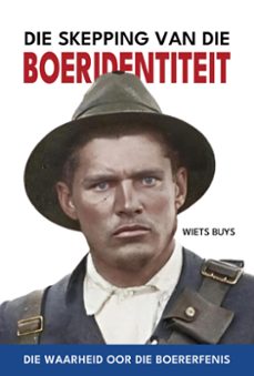 DIE SKEPPING VAN DIE BOERIDENTITEIT | Casa del Libro