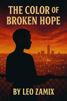 THE COLOR OF BROKEN HOPE | Casa del Libro