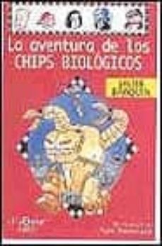 LA AVENTURA DE LOS CHIPS BIOLOGICOS | JAVIER BARQUIN LIAÑO | ALFAGUARA ...