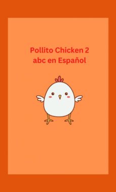 POLLITO CHICKEN 2 ABC EN ESPAÑOL | | Lulu Press | Casa del Libro