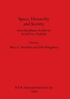 SPACE, HIERARCHY AND SOCIETY | | British Archaeological Reports (Oxford ...