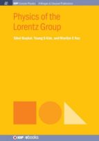 PHYSICS OF THE LORENTZ GROUP | | Casa del Libro