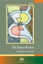 DO LUSCO-FUSCO | JOSE ALBERTE CORRAL IGLEIAS | Segunda mano | Baía ...