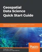 GEOSPATIAL DATA SCIENCE QUICK START GUIDE | | Packt Publishing | Casa del Libro