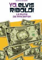 YO, ELVIS RIBOLDI, Y LA RUINA DE PINKERTON | Bono Bidari | Casa del Libro