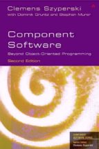 COMPONENT SOFTWARE: BEYOND OBJECT-ORIENTED PROGRAMMING (2ND ED.) | | ADDISON-WESLEY | Casa del ...