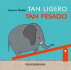 TAN LIGERO, TAN PESADO | Susanne Straber | Casa del Libro