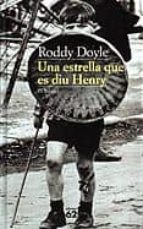 UNA ESTRELLA QUE ES DIU HENRY | Roddy Doyle | Segunda mano | EDICIONS ...