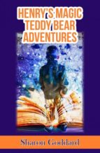 HENRYS MAGIC TEDDY BEAR ADVENTURES | | New Generation Publishing | Casa ...