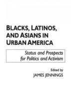 BLACKS LATINOS AND ASIANS IN URBAN AMERICA | | Praeger | Casa del Libro