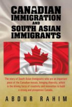 CANADIAN IMMIGRATION AND SOUTH ASIAN IMMIGRANTS | | Casa del Libro