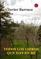 TODOS LOS LIBROS QUE HAY EN MÍ | Javier Barraca Mairal | Editorial Y ...