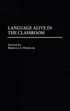 LANGUAGE ALIVE IN THE CLASSROOM | | Praeger Publishers | Casa del Libro