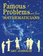 FAMOUS PROBLEMS AND THEIR MATHEMATICIANS | | Teacher Ideas Press(NH ...