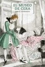 EL MUSEO DE CERA | Jorge Edwards | TRES PUNTOS EDICIONES | Casa del Libro