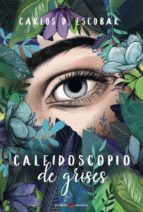 CALEIDOSCOPIO DE GRISES | | Postdata Ediciones | Casa del Libro