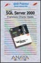 SQL SERVER 2000 (GUIAS PRACTICAS) | Francisco Charte Ojeda | Segunda mano | ANAYA MULTIMEDIA ...