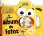 MI PRIMER ALBUM DE FOTOS | Varios autores | TODOLIBRO EDICIONES, S.A ...