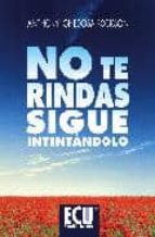 NO TE RINDAS SIGUE ADELANTE | | Casa del Libro