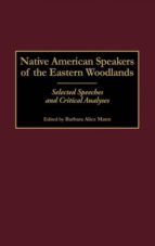 NATIVE AMERICAN SPEAKERS OF THE EASTERN WOODLANDS | | Praeger ...