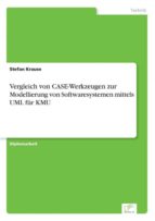 VERGLEICH VON CASEWERKZEUGEN ZUR MODELLIERUNG VON SOFTWARESYSTEMEN MITTELS UML FUR KMU ...