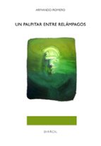UN PALPITAR ENTRE RELAMPAGOS | ANTONIO ROMERO | EDITORIAL DIFÁCIL ...