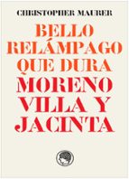 BELLO RELÁMPAGO QUE DURA. MORENO VILLA Y JACINTA | Christopher Maurer ...