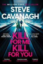 KILL FOR ME KILL FOR YOU | Steve Cavanagh | TAYLOR & FRANCIS | Casa del ...