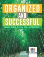 ORGANIZED AND SUCCESSFUL BAMBOO THEMED JOURNAL FOR JAPANESE PEOPLE | | Inspira Journals ...