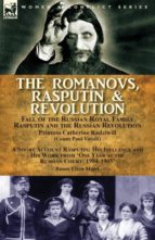 THE ROMANOVS RASPUTIN REVOLUTIONFALL OF THE RUSSIAN ROYAL ...