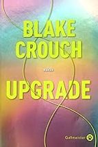 UPGRADE | Blake Crouch | GALLMEISTER EDITIONS | Casa del Libro