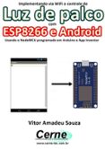 IMPLEMENTANDO VIA WIFI O CONTROLE DE LUZ DE PALCO COM ESP8266 E ANDROID USANDO O NODEMCU ...