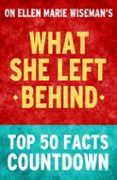WHAT SHE LEFT BEHIND - TOP 50 FACTS COUNTDOWN | Casa del Libro