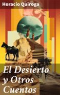 EL DESIERTO Y OTROS CUENTOS | Casa del Libro