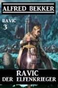 RAVIC DER ELFENKRIEGER: RAVIC 3 | Casa del Libro