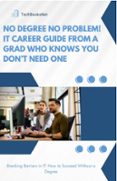 NO DEGREE NO PROBLEM! IT CAREER GUIDE FROM A GRAD WHO KNOWS YOU DON’T ...