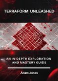 TERRAFORM UNLEASHED: AN IN-DEPTH EXPLORATION AND MASTERY GUIDE | Casa del Libro
