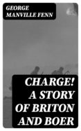 CHARGE! A STORY OF BRITON AND BOER | Casa del Libro