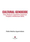 CULTURAL GENOCIDE: HOW RADICAL CAPITALISM DESTROYS PEOPLE’S ...