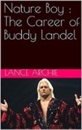 Nature Boy : The Career of Buddy Landel | Casa del Libro