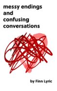 MESSY ENDINGS AND CONFUSING CONVERSATIONS | Casa del Libro