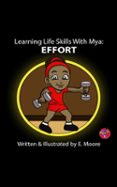 LEARNING LIFE SKILLS WITH MYA: EFFORT | Casa del Libro