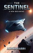 THE SENTINEL A NEW BEGINNING | Casa del Libro
