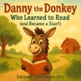 DANNY THE DONKEY WHO LEARNED TO READ (AND BECAME A STAR!) | Casa del Libro