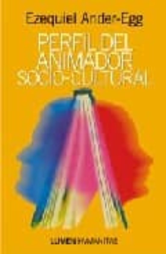 PERFIL DEL ANIMADOR SOCIO-CULTURAL | EZEQUIEL ANDER-EGG | Comprar libro ...