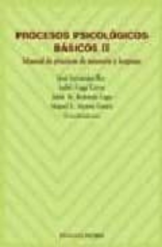 PROCESOS PSICOLOGICOS BASICOS II (2 VOLS.): MANUAL DE PRACTICAS D E MEMORIA Y LENGUAJE; CUADERNO ...
