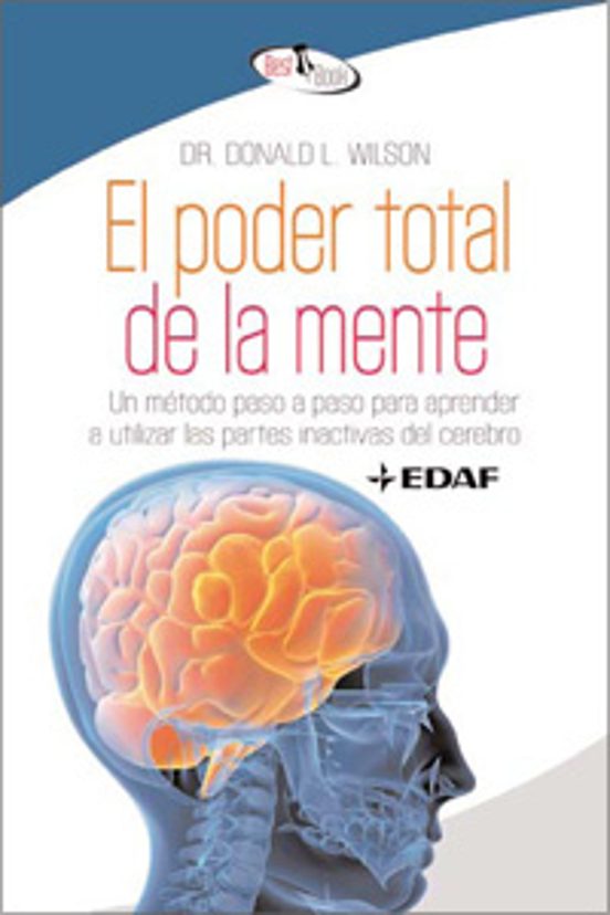 EL PODER TOTAL DE LA MENTE: UN METODO PASO A PASO PARA APRENDER A ...