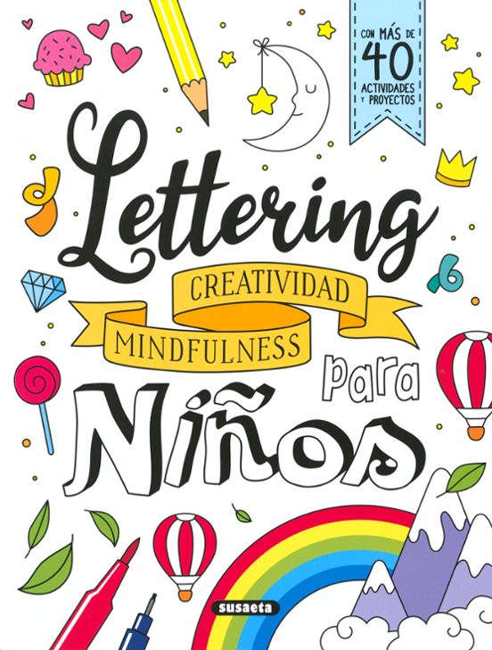 LETTERING PARA NIÑOS. CREATIVIDAD, MINDFULNESS | VV.AA. | Casa del Libro