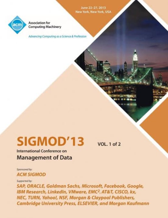 SIGMOD 13 INTERNATIONAL CONFERENCE ON MANAGEMENT OF DATA V1 de SIGMOD 13 CONFERENCE COMMITTEE ...